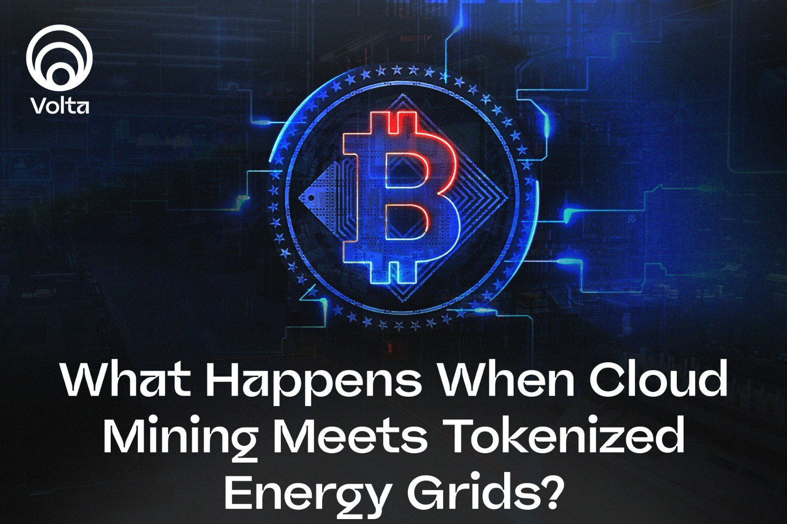 What Happens When Cloud Mining Meets Tokenized Energy Grids? | Volta